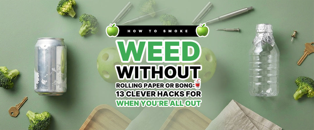 🍏 How to Smoke Weed Without Rolling Paper or Bong: 🥤 13 Clever Hacks f ...