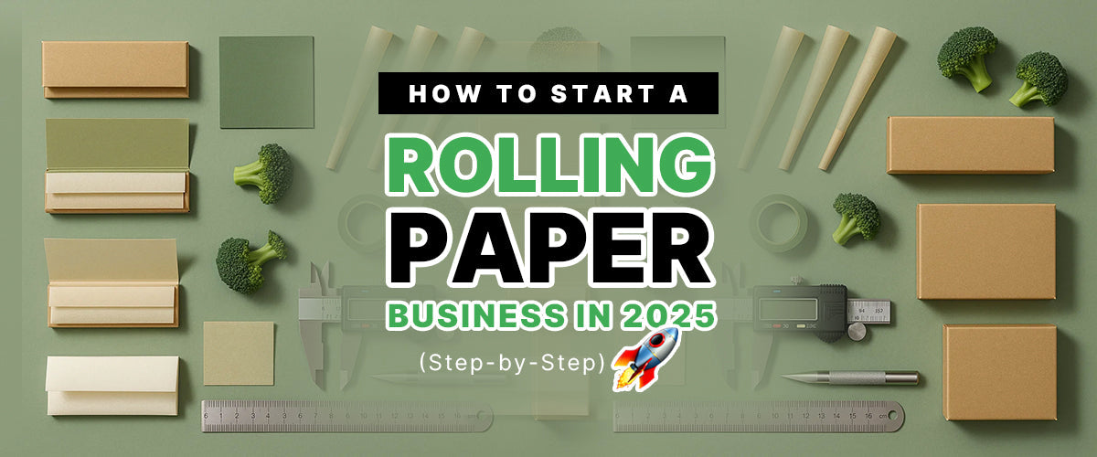 How to Start a Rolling Paper Business in 2025 (Step-by-Step) 🚀