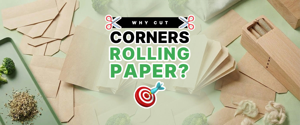 ️ Why Cut Corners Rolling Paper? 🎯 – ROLL YOUR OWN PAPERS.COM